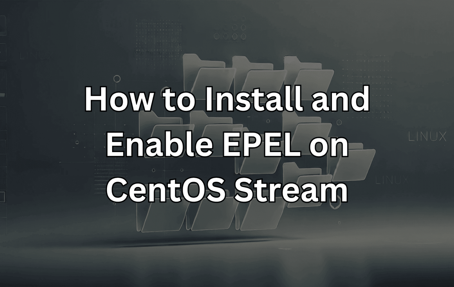 How To Install And Enable Epel On Centos Stream 9 And 10 Linuxcapable
