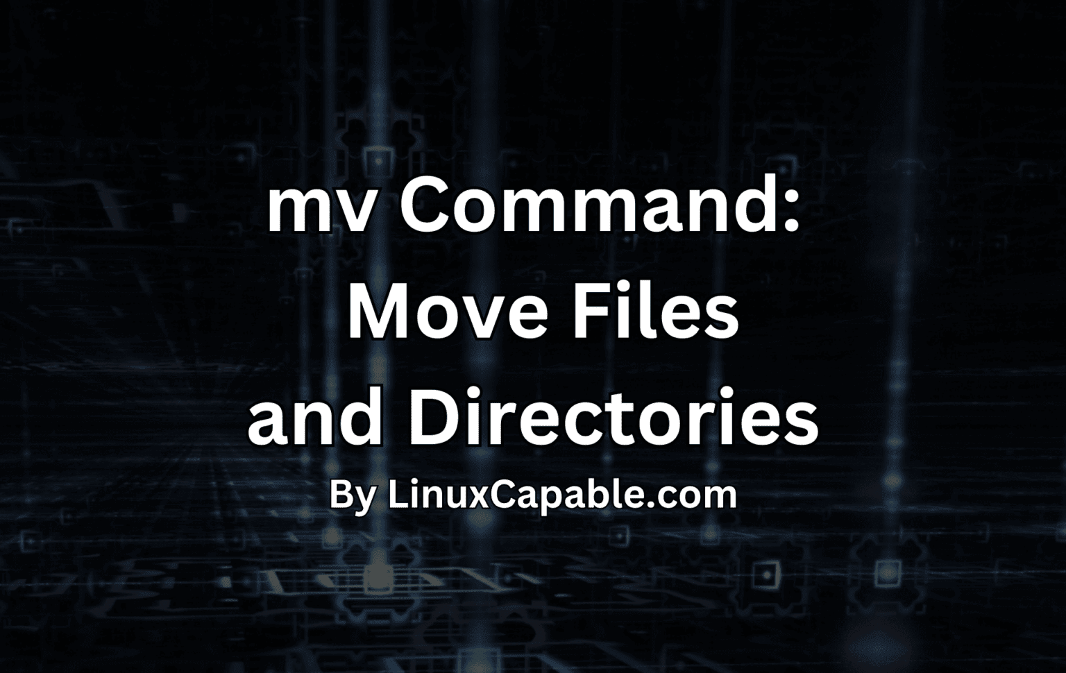 Mv Command In Linux Move Files And Directories Linuxcapable