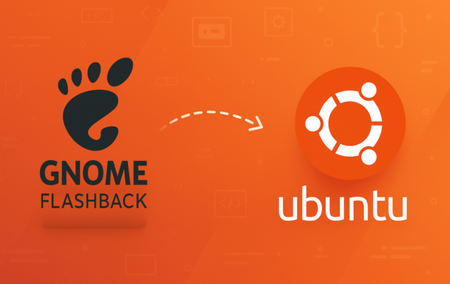 How to Install GNOME Flashback on Ubuntu Linux - LinuxCapable